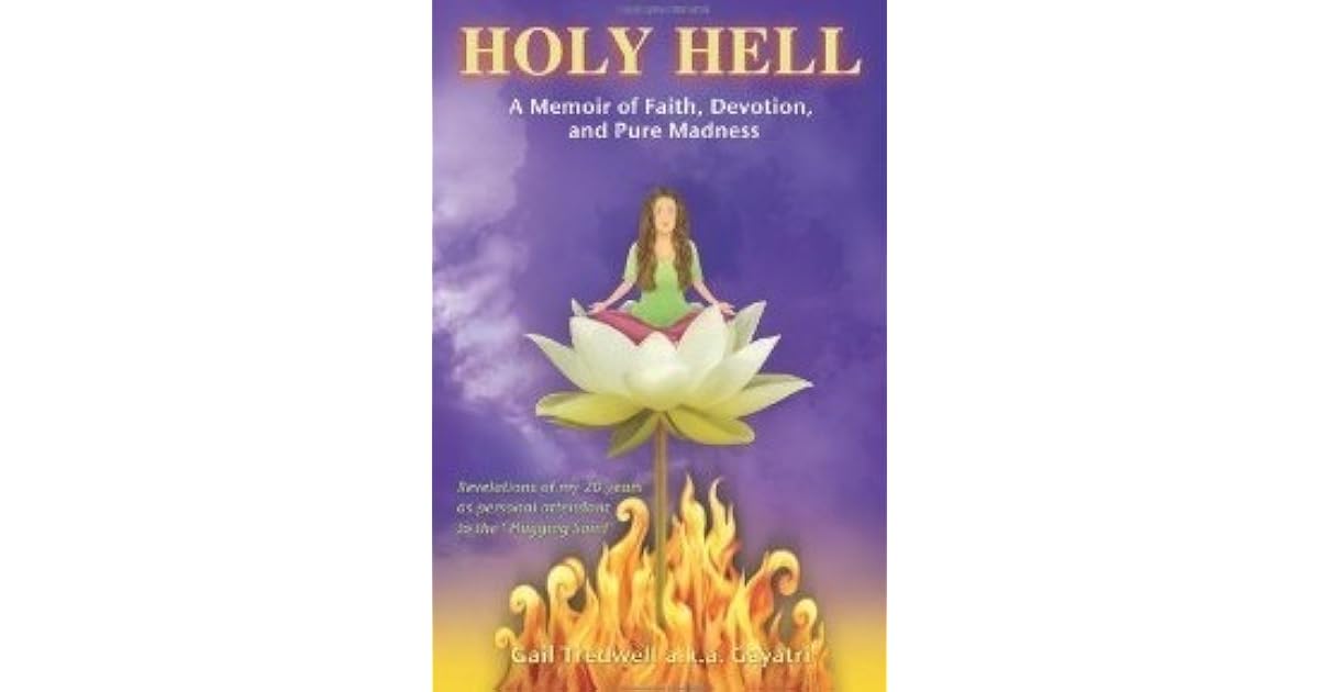 Holy Hell: A Memoir of Faith, Devotion, and Pure Madness by Gail Tredwell