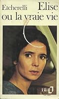 Élise ou la vraie vie by Claire Etcherelli