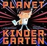 Planet Kindergarten: 100 Days in Orbit by Sue Ganz-Schmitt