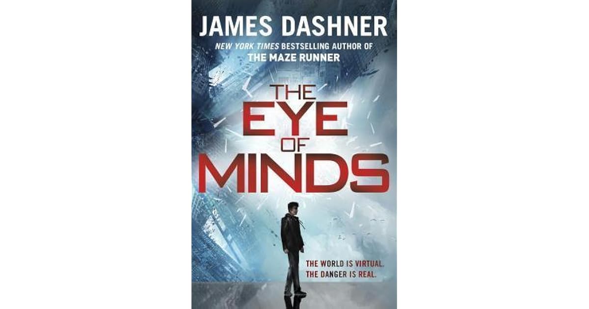 The Eye of Minds (The Mortality Doctrine, #1) by James Dashner