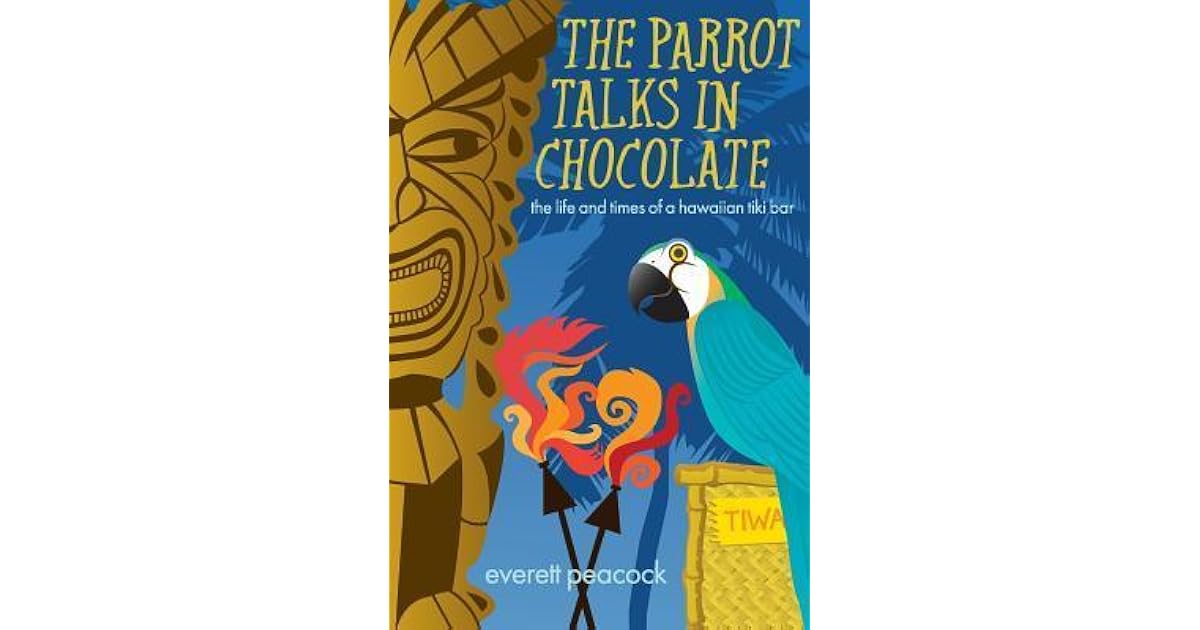 The Parrot Talks In Chocolate by Everett Peacock