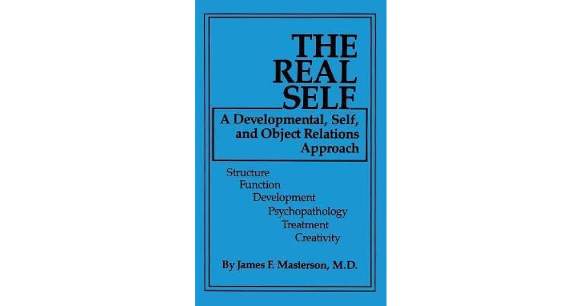 The Real Self: A Developmental, Self And Object Relations Approach ...