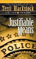 Justifiable Means ( Sun Coast Chronicles, #2) by Terri Blackstock