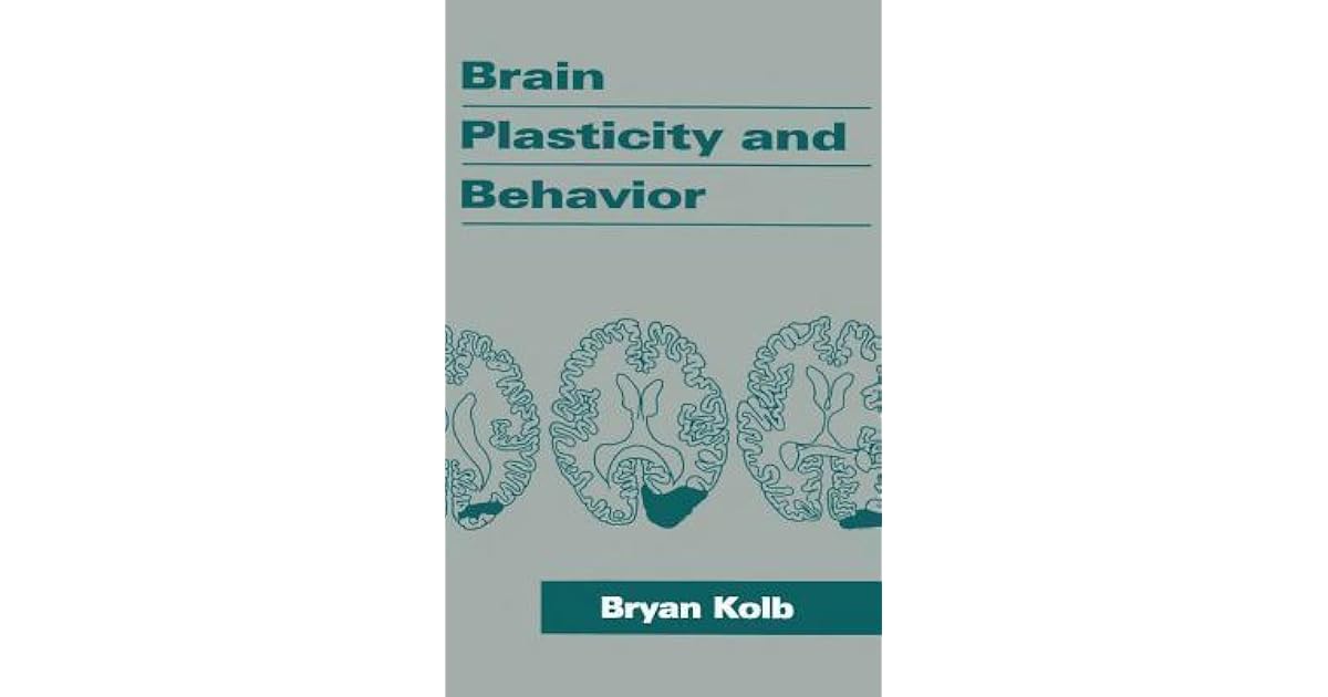 Brain Plasticity and Behavior by Bryan Kolb