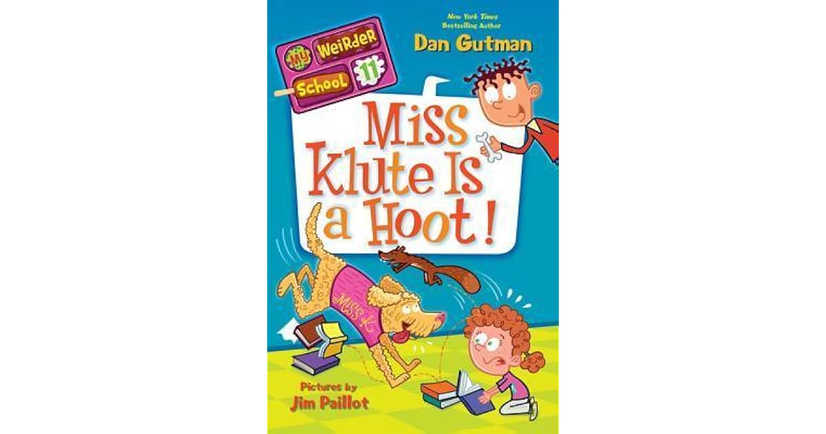 Miss Klute Is a Hoot! (My Weirder School, #11) by Dan Gutman