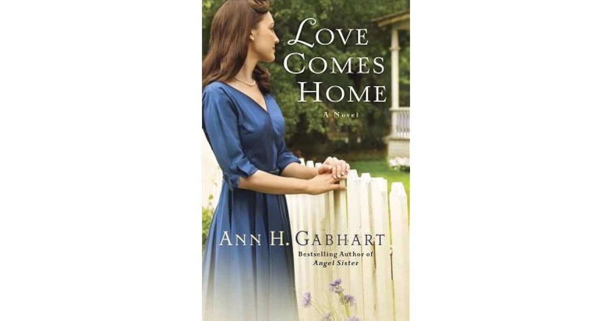 Love Comes Home (Rosey Corner, #3) by Ann H. Gabhart