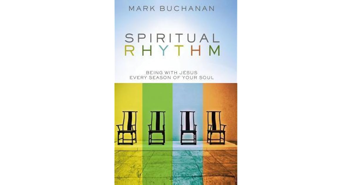Spiritual Rhythm: Being with Jesus Every Season of Your Soul by Mark ...