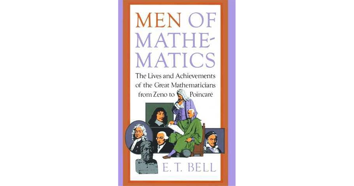 Men of Mathematics by Eric Temple Bell