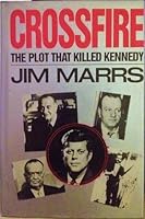 Crossfire: The Plot That Killed Kennedy by Jim Marrs