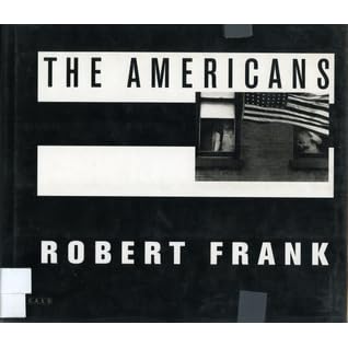 The Americans by Robert Frank — Reviews, Discussion, Bookclubs, Lists