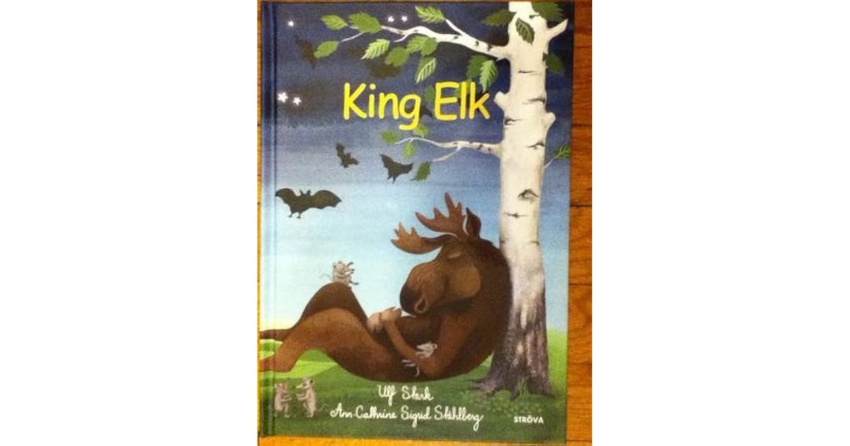 King Elk by Ulf Stark