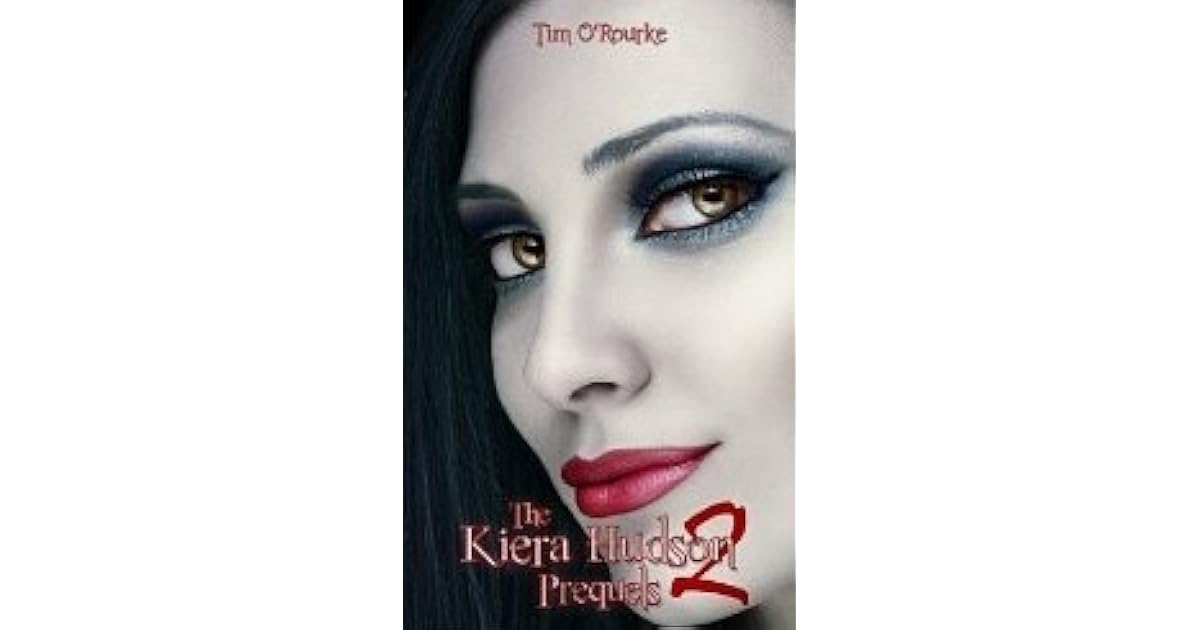 The Kiera Hudson Prequels 2 by Tim O'Rourke