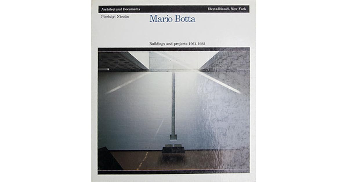 Mario Botta: Buildings And Projects, 1961 1982 by Pierluigi Nicolin