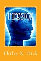 Impostor by Philip K. Dick