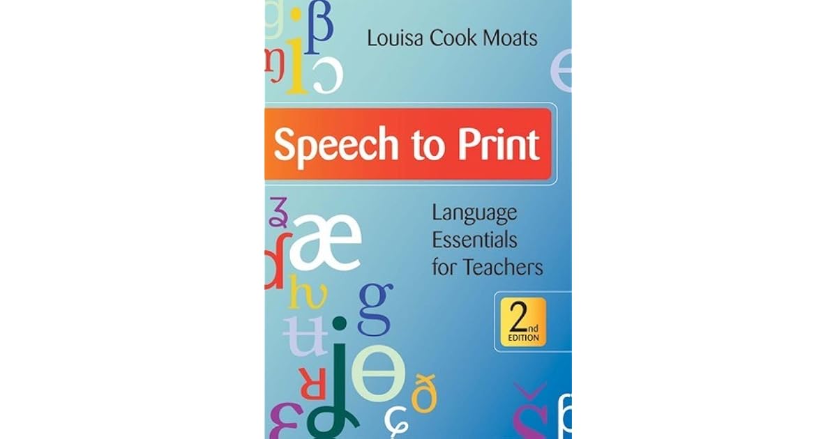 Speech to Print: Language Essentials for Teachers by Louisa Cook Moats