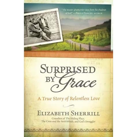 Surprised by Grace: A True Story of Relentless Love by Elizabeth ...