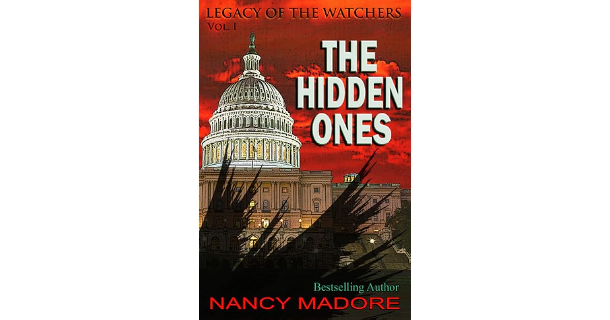 The Hidden Ones (Legacy of the Watchers, #1) by Nancy Madore