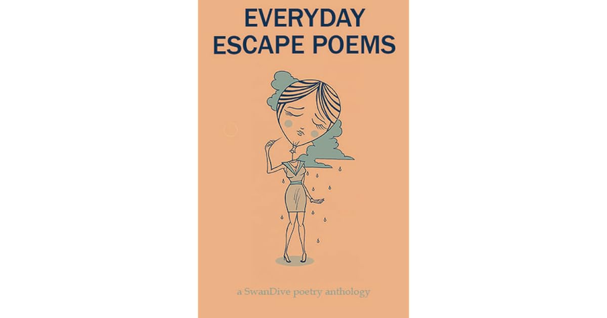 Everyday Escape Poems - A Swandive Poetry Anthology by Eric Wilson