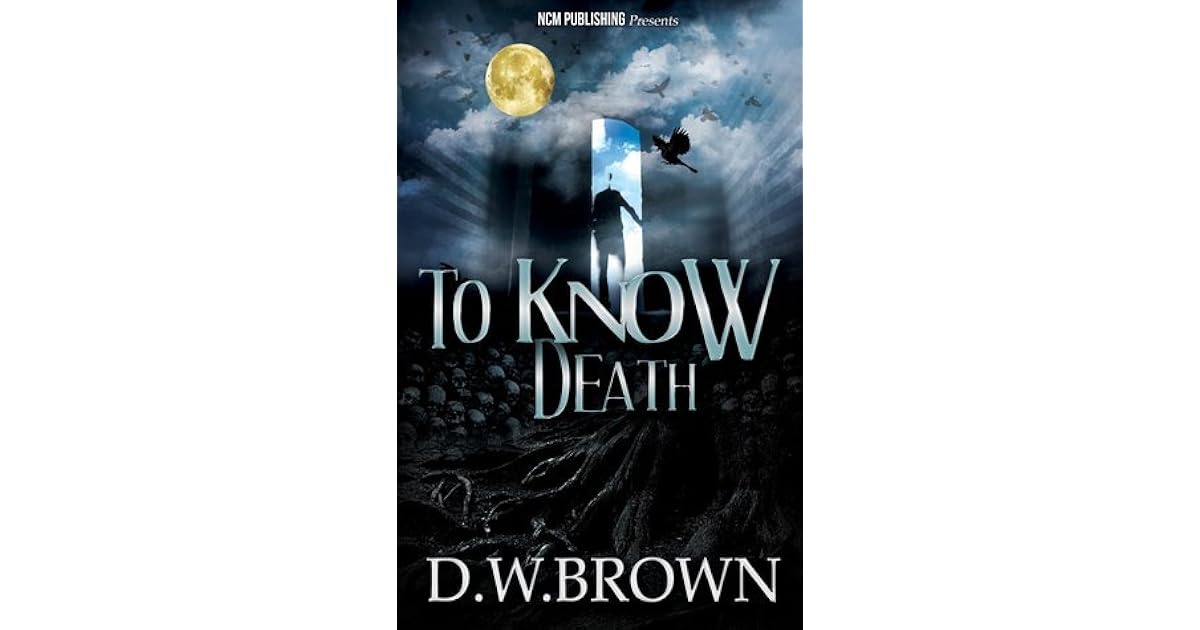 To Know Death by D.W. Brown