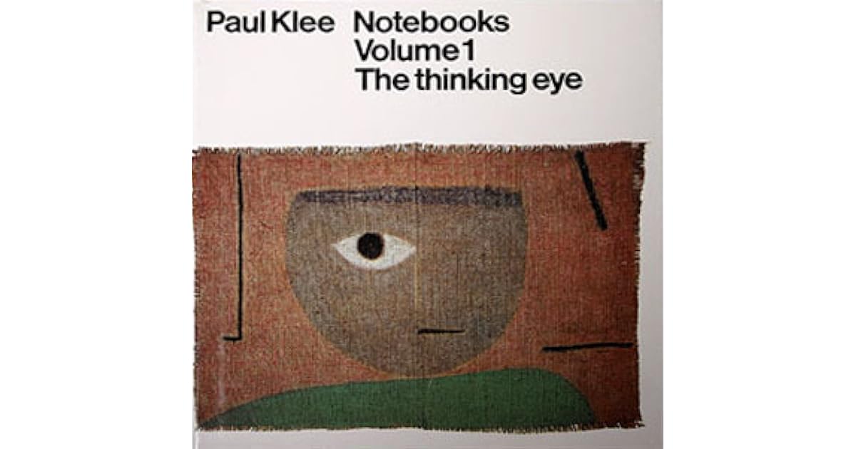 Paul Klee Notebooks: Vol. 1 Thinking Eye by Paul Klee