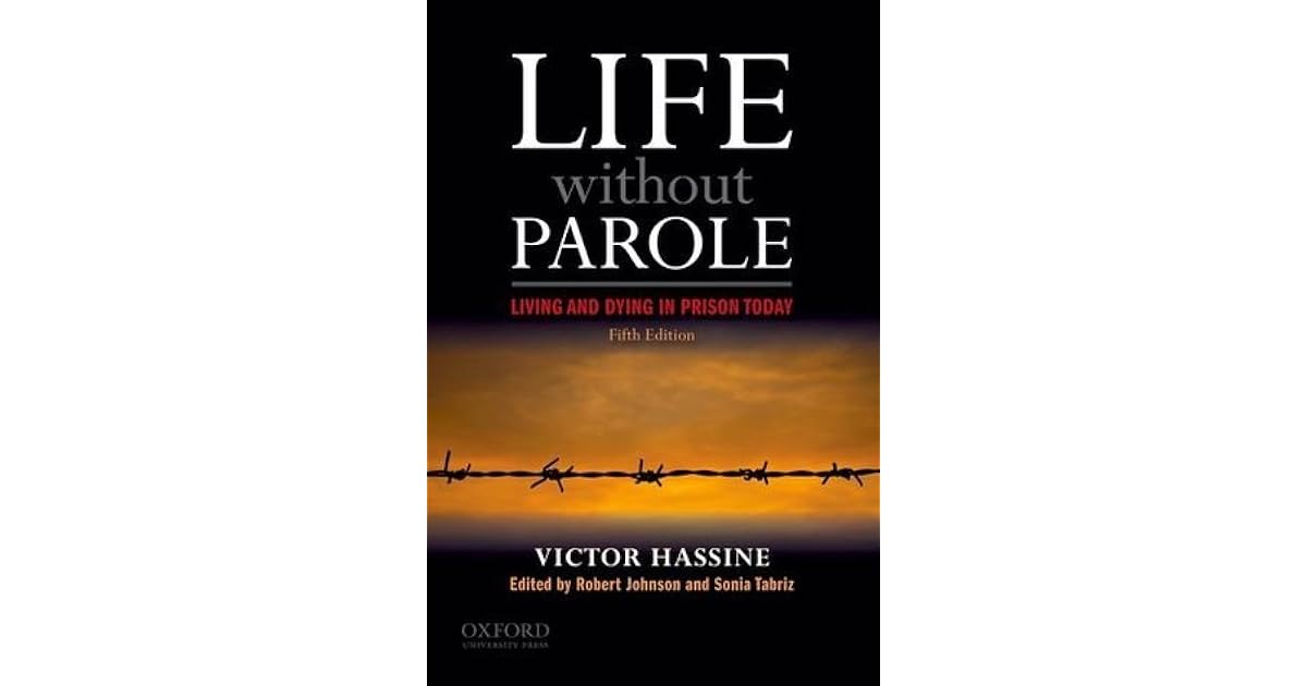 Life Without Parole: Living and Dying in Prison Today by Victor Hassine
