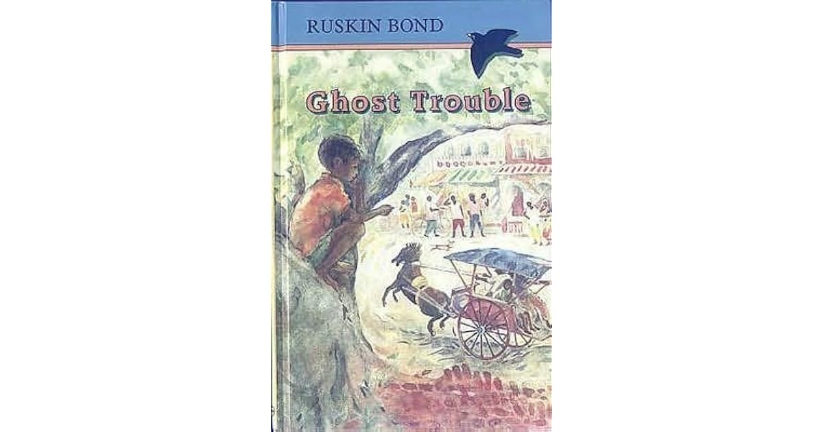 Ghost trouble by Ruskin Bond