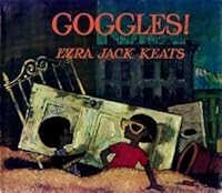 Goggles! by Ezra Jack Keats