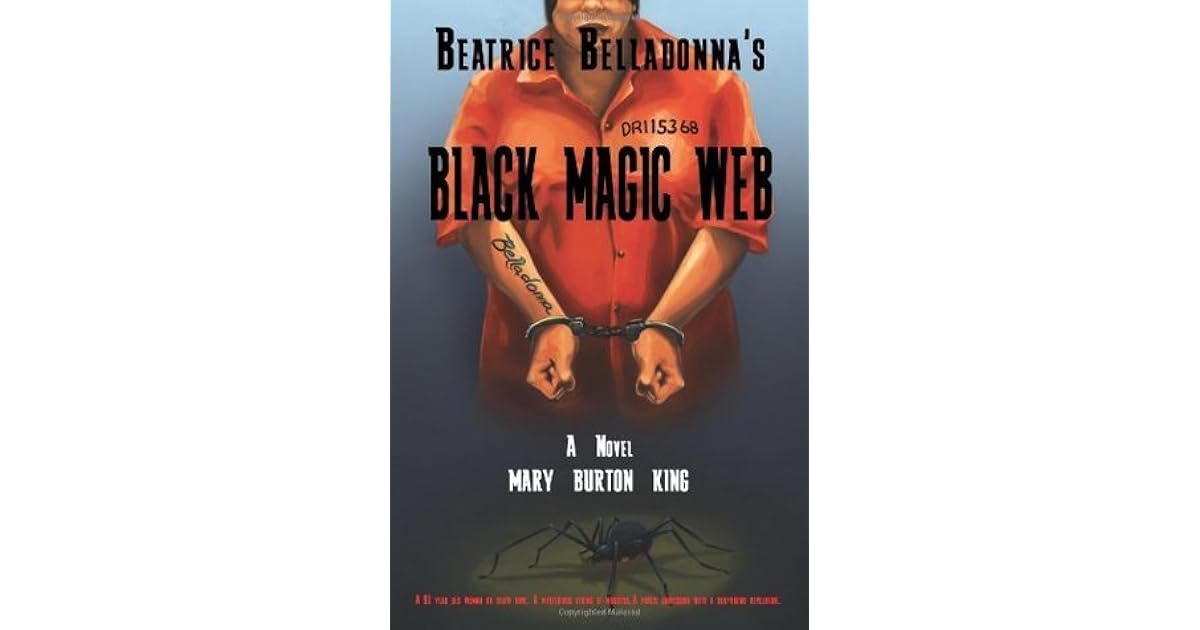 Beatrice Belladonna's Black Magic Web by Mary Burton King