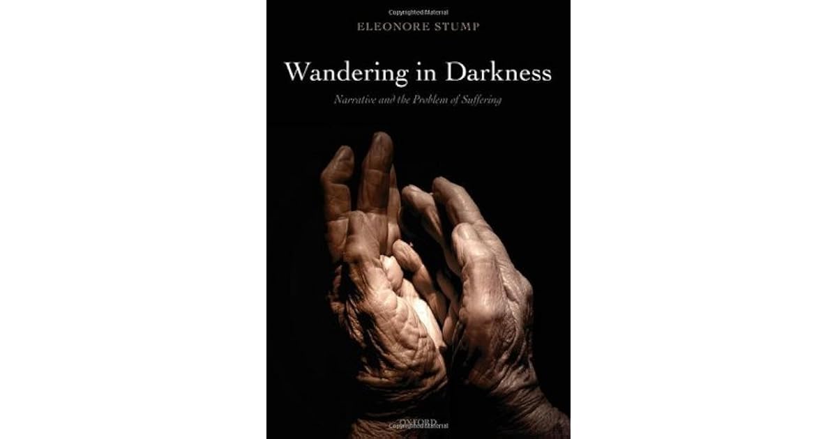 Wandering in Darkness: Narrative and the Problem of Suffering by ...