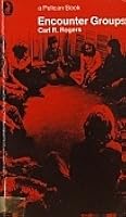 On Encounter Groups by Carl R. Rogers