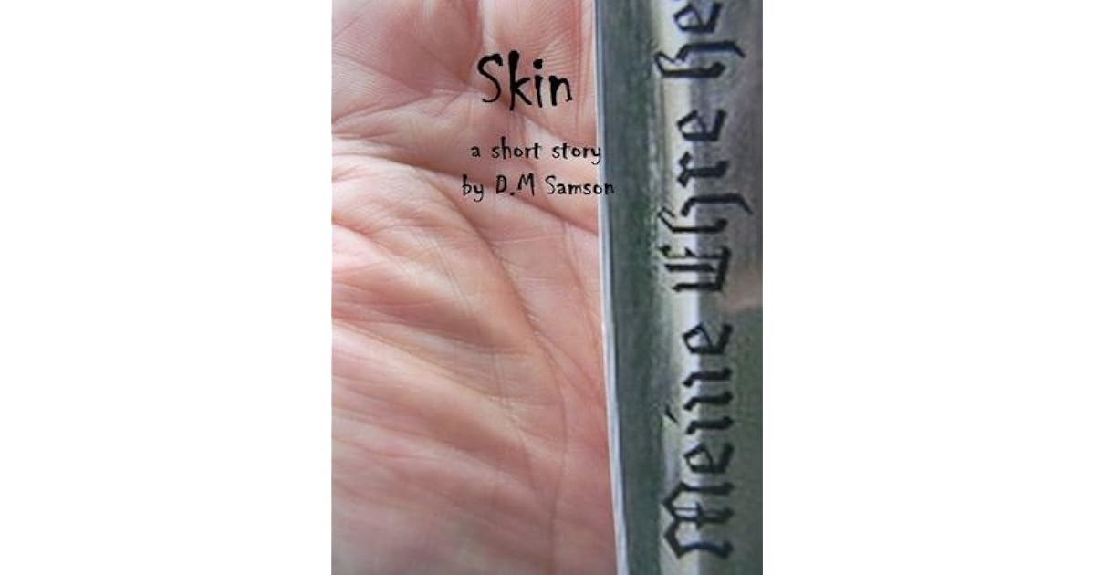 Skin by D.M. Samson