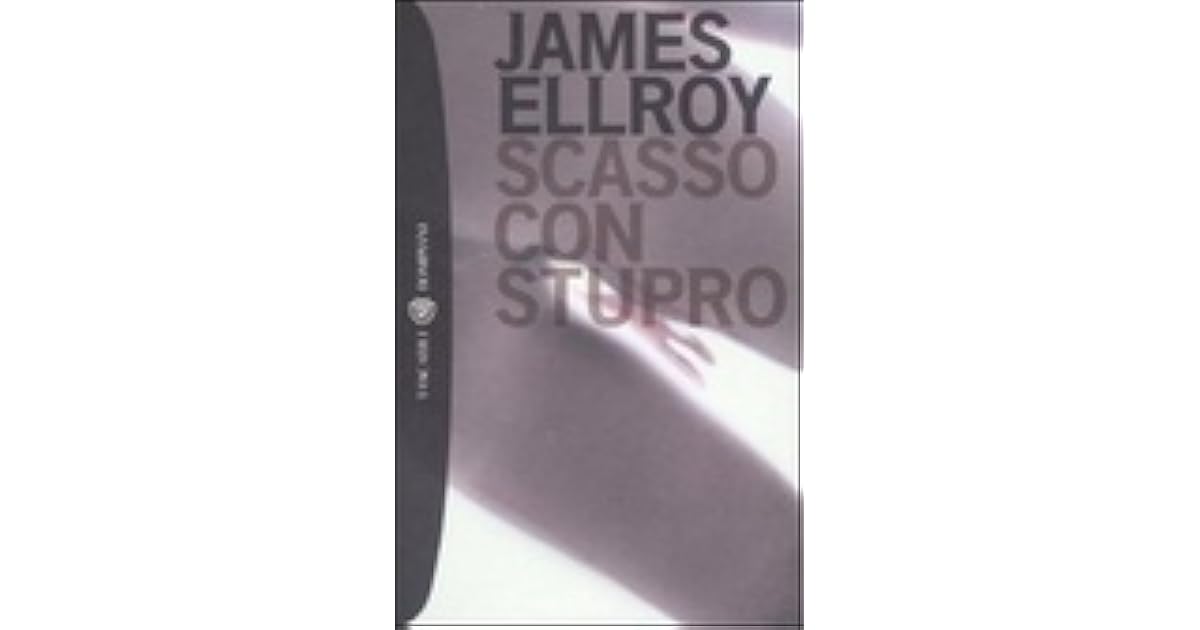 Scasso con stupro by James Ellroy