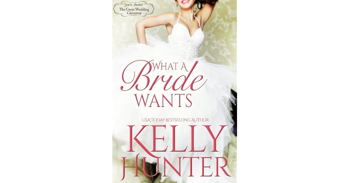 What a Bride Wants by Kelly Hunter