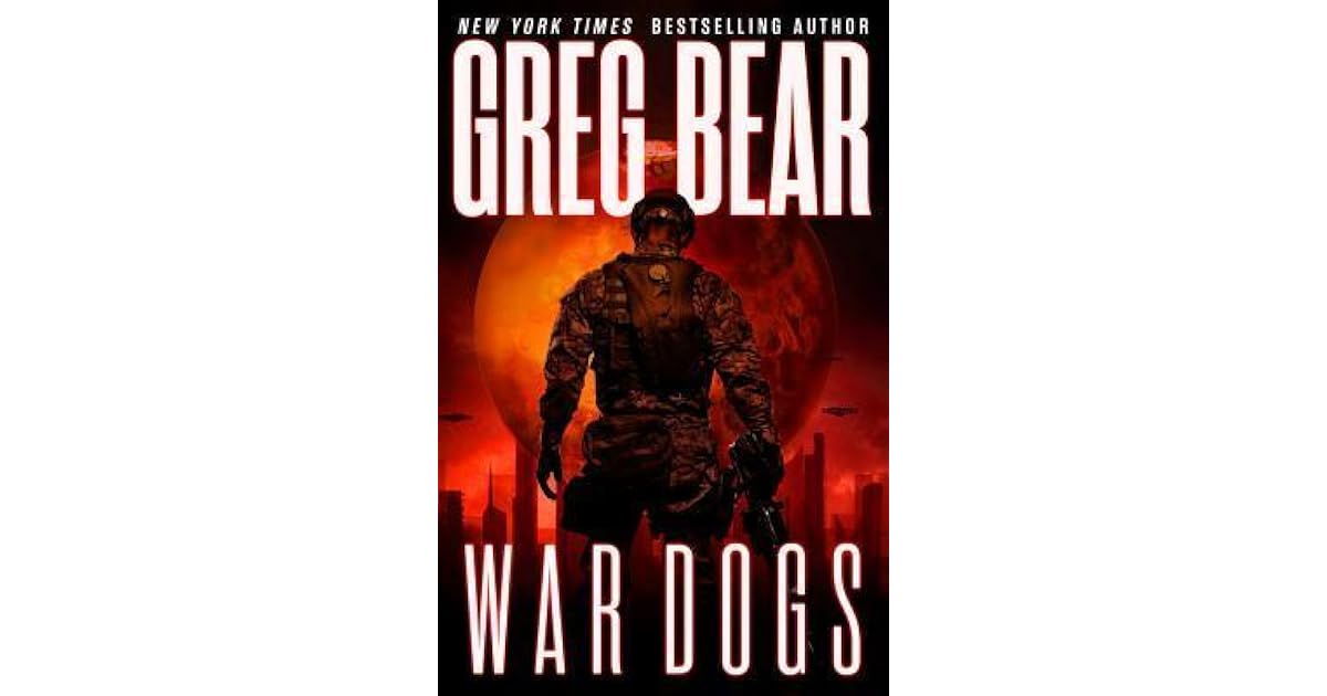 War Dogs (War Dogs, #1) by Greg Bear