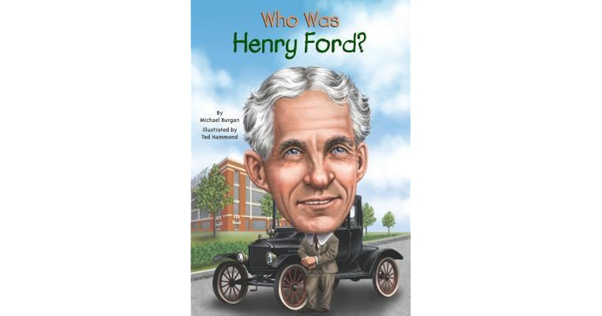 Who Was Henry Ford? by Michael Burgan