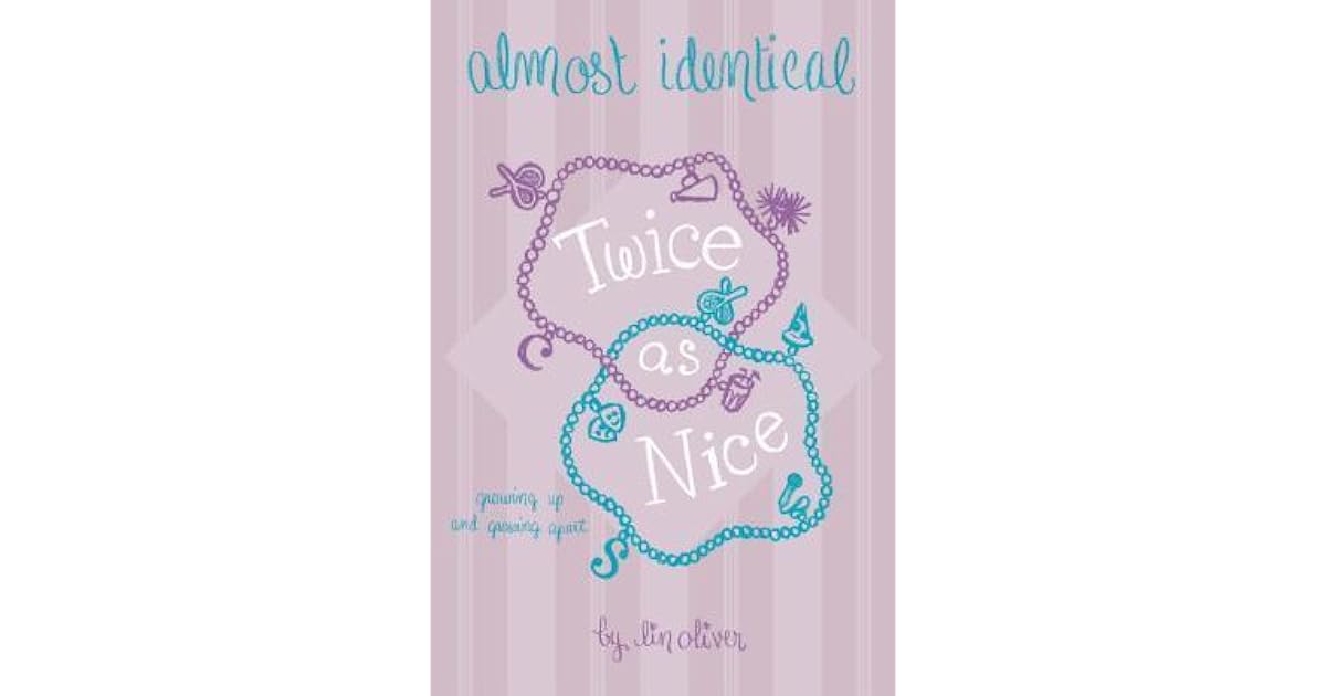 Twice As Nice (Almost Identical, #4) by Lin Oliver