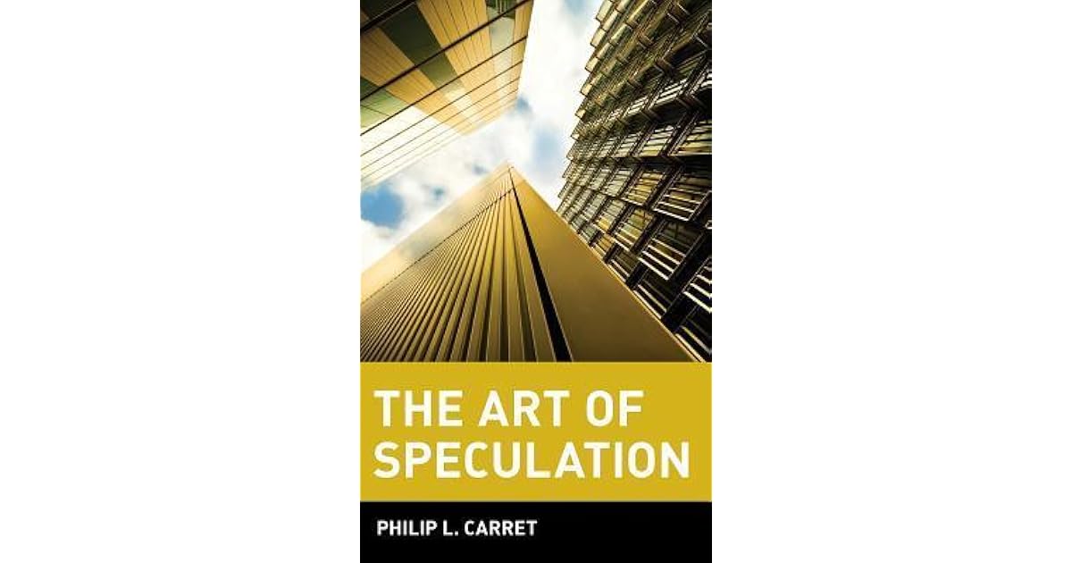 The Art of Speculation by Philip L. Carret