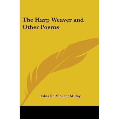 The Harp-Weaver and Other Poems by Edna St. Vincent Millay — Reviews ...