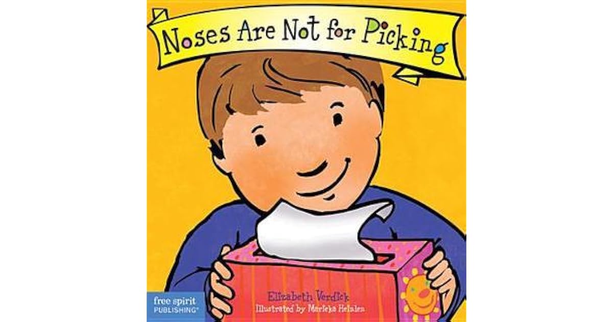 Noses Are Not for Picking by Elizabeth Verdick