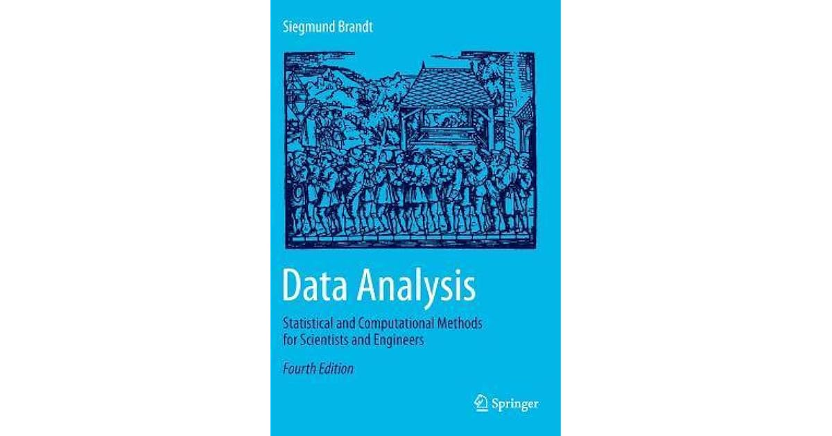 Data Analysis: Statistical and Computational Methods for Scientists and Engineers by Siegmund Brandt