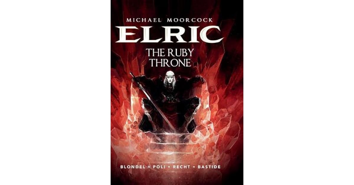 The Ruby Throne (Michael Moorcock's Elric, #1) by Julien Blondel