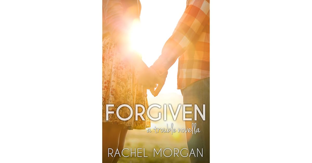 Forgiven (The Trouble Series, #0.5) by Rochelle Morgan