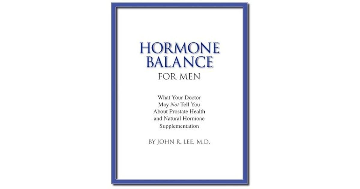 Hormone Balance for Men by John R. Lee