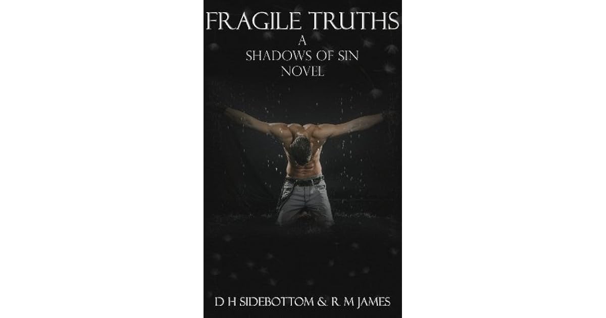 Fragile Truths (The Shadows of Sin, #1) by D.H. Sidebottom