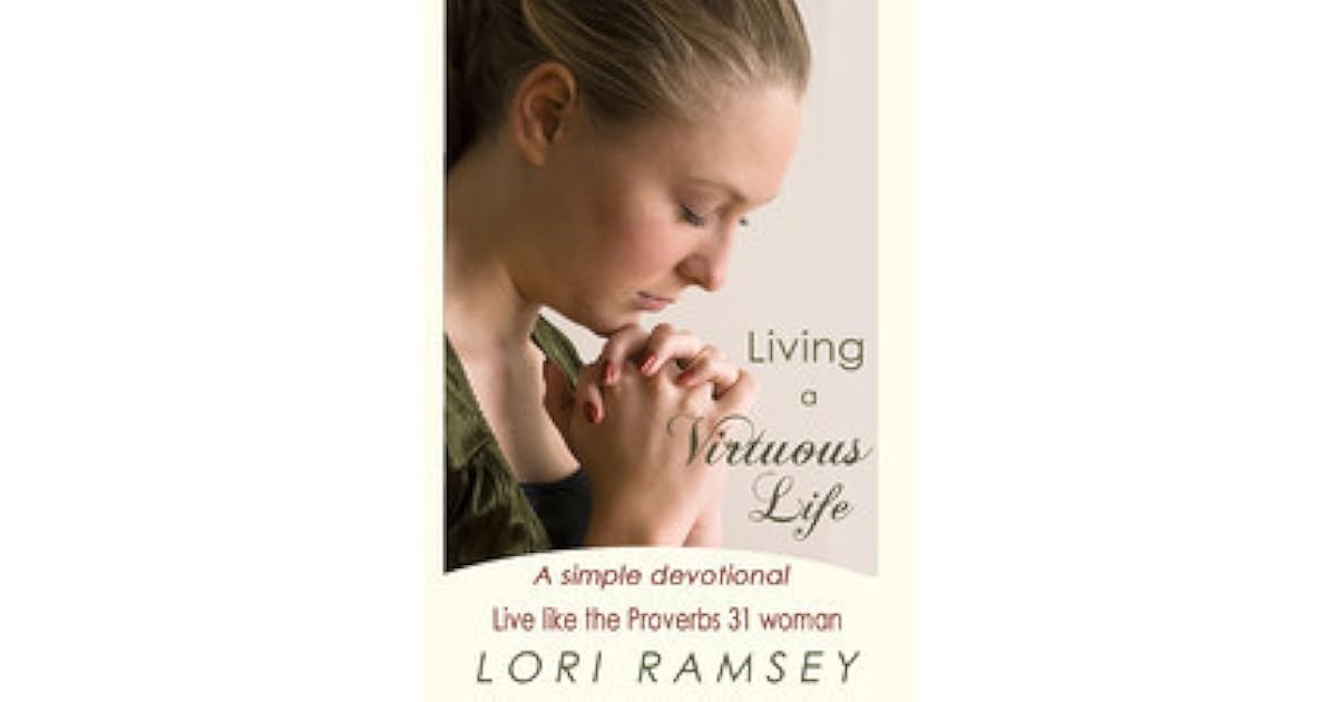 Living a Virtuous Life: A Simple Devotional: Live Like the Proverbs 31 ...