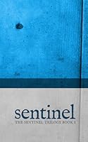 Sentinel (The Sentinel Trilogy, #1) by Jamie Foley