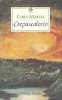 Crepusculario by Pablo Neruda