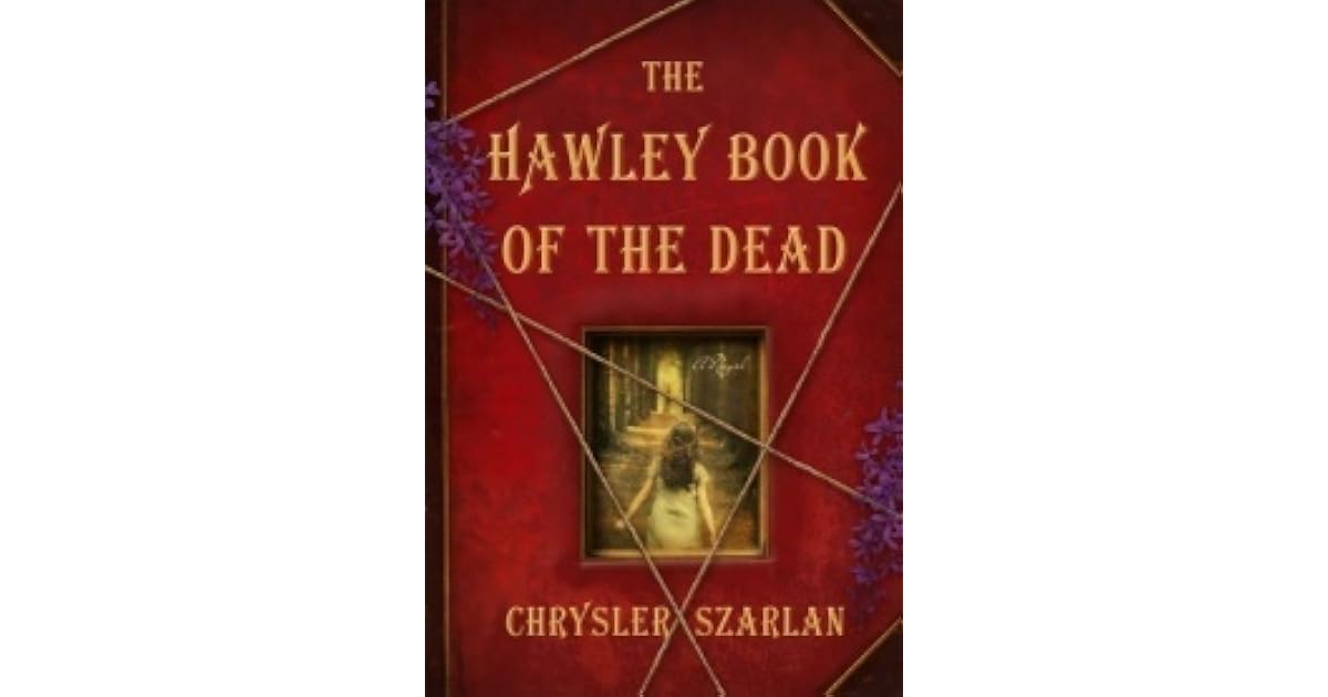 The Hawley Book of the Dead by Chrysler Szarlan