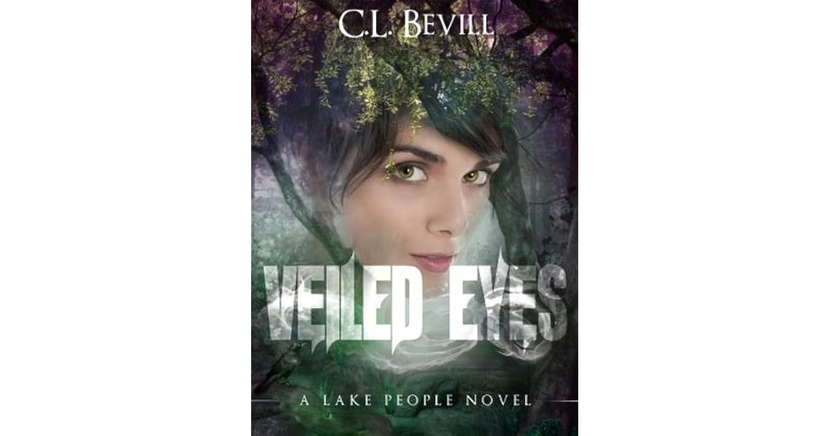 Veiled Eyes (Lake People, #1) by C.L. Bevill