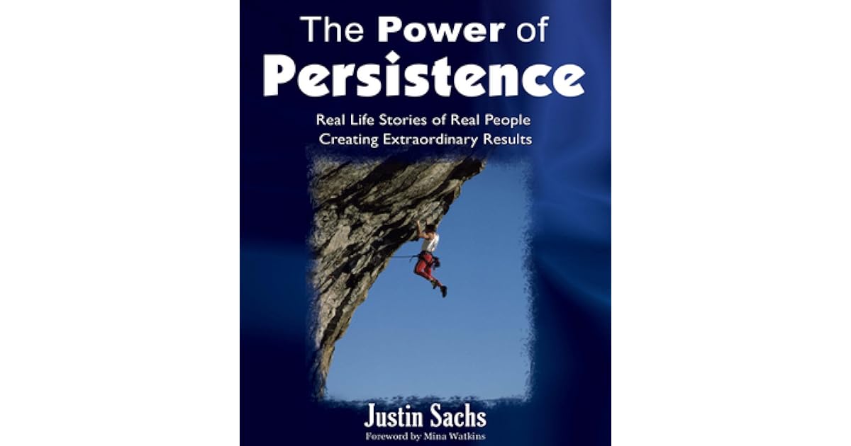 The Power of Persistence by Justin Sachs